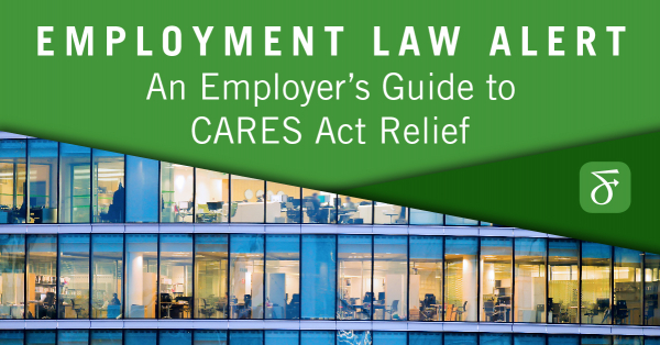 An Employer’s Guide to CARES Act Relief