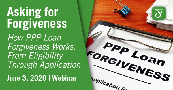 Asking for Forgiveness: How PPP Loan Forgiveness Works, From ...