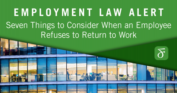 Seven Things to Consider When an Employee Refuses to Return to Work