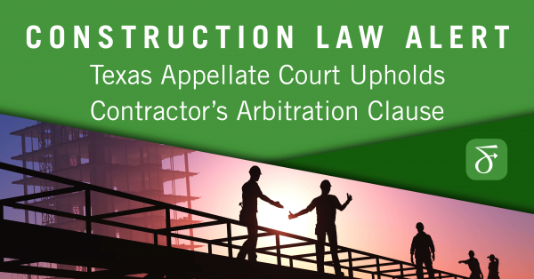 Texas Appellate Court Upholds Contractor’s Arbitration Clause