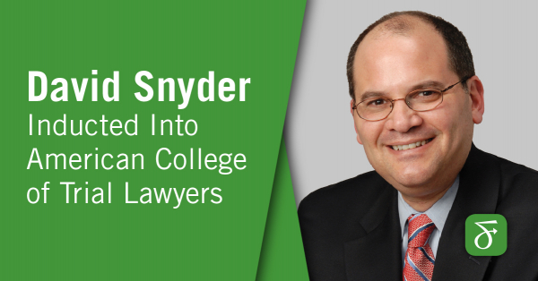 David Snyder Inducted Into American College of Trial Lawyers