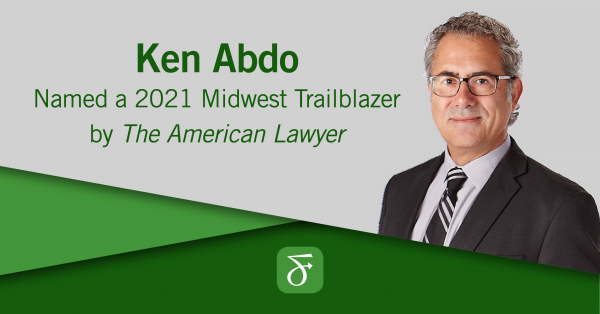 Ken Abdo Lauded as a Midwest Trailblazer by The American Lawyer