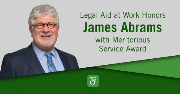 Legal Aid at Work Honors James Abrams with Meritorious Service Award