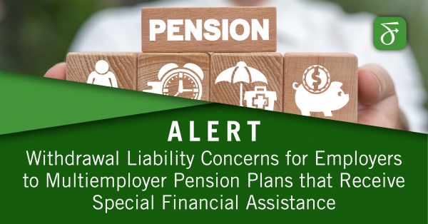 Withdrawal Liability Concerns for Employers to Multiemployer Pension ...