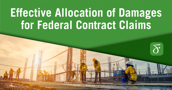 Effective Allocation of Damages for Federal Contract Claims