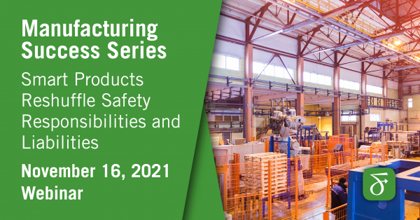 Manufacturing Success: Smart Products Reshuffle Safety Responsibilities ...