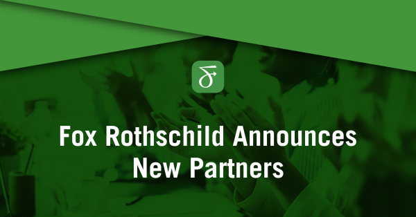 Fox Rothschild Announces Annual Attorney Partner Elevations Nationwide