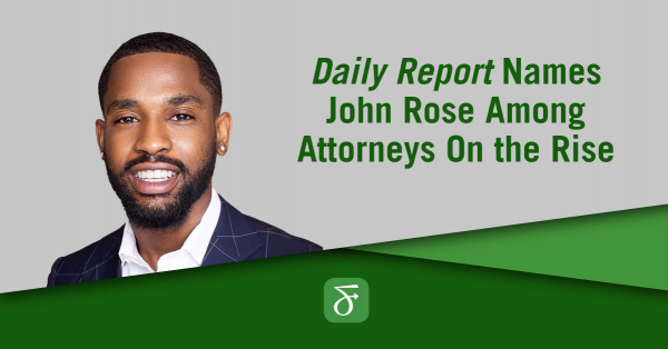 Daily Report Names John Rose Among Attorneys On the Rise