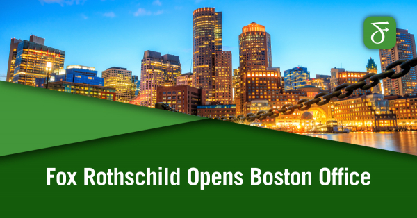 Fox Rothschild Opens Boston Office With Addition of Life Sciences ...