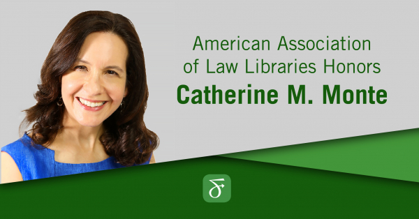 American Association of Law Libraries Honors Catherine M. Monte