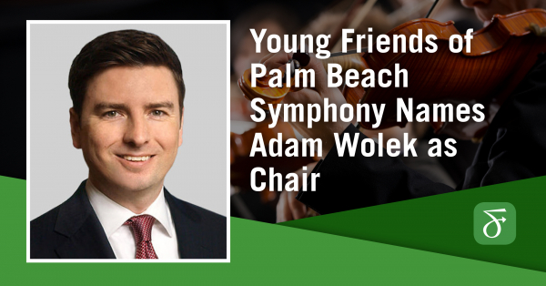 Young Friends of Palm Beach Symphony Names Adam Wolek as Chair
