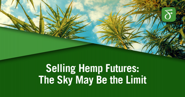 Selling Hemp Futures: The Sky May Be the Limit