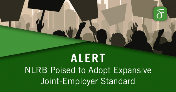 NLRB Poised to Adopt Expansive Joint-Employer Standard