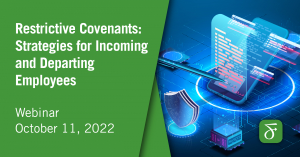 Restrictive Covenants: Strategies for Incoming and Departing Employees