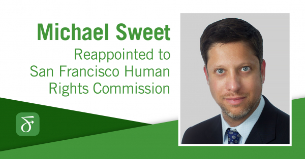 Michael Sweet Reappointed to San Francisco Human Rights Commission
