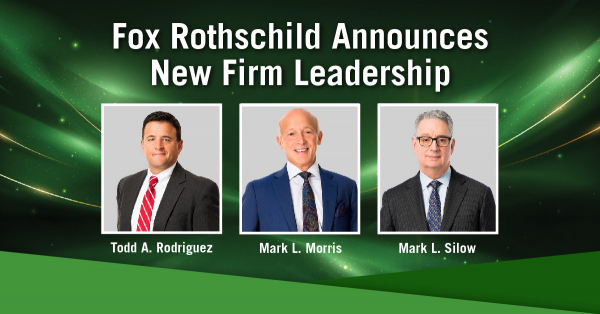 Fox Rothschild Announces New Firm Leadership