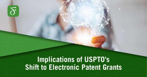 Ready, Set, Go: Implications of USPTO's Shift to Electronic Patent Grants