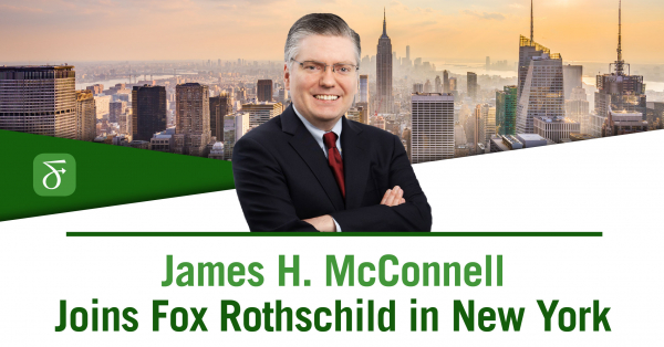Intellectual Property Litigator James H. McConnell Joins Fox Rothschild ...