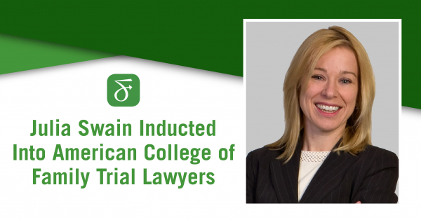 Julia Swain Inducted Into American College of Family Trial Lawyers