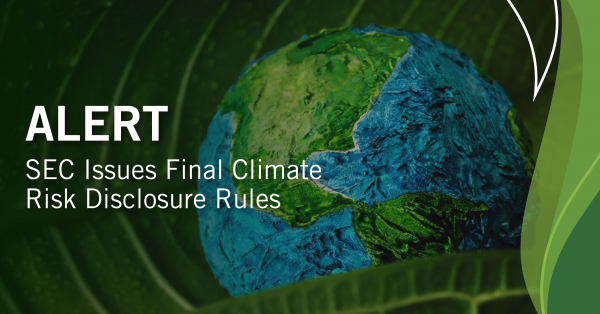 SEC Issues Final Climate Risk Disclosure Rules